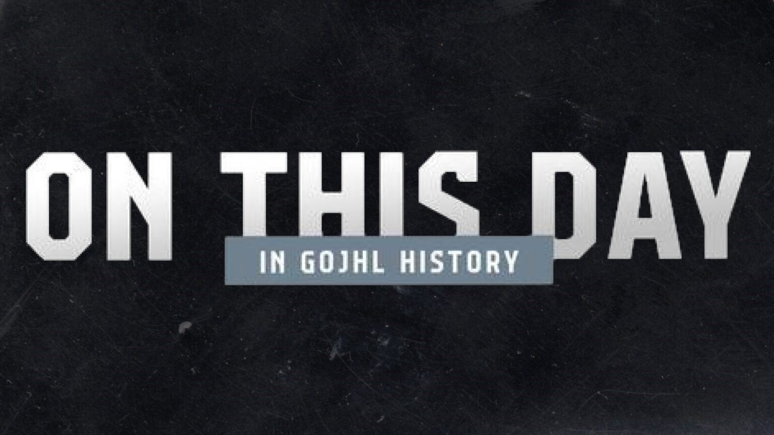 On This Day … | GOHL | Greater Ontario Hockey League